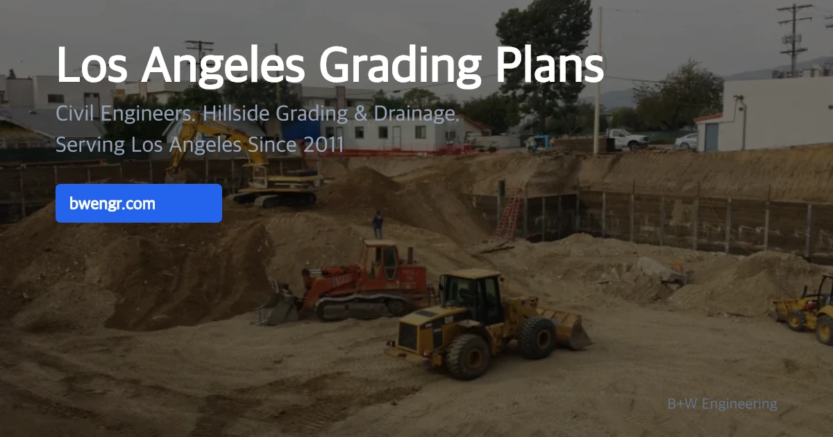 Los Angeles Grading Plans | Civil Engineers | B+W Engineering